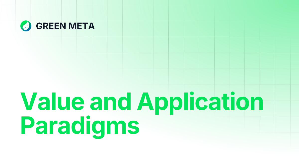 Value and Application Paradigms | GREEN META