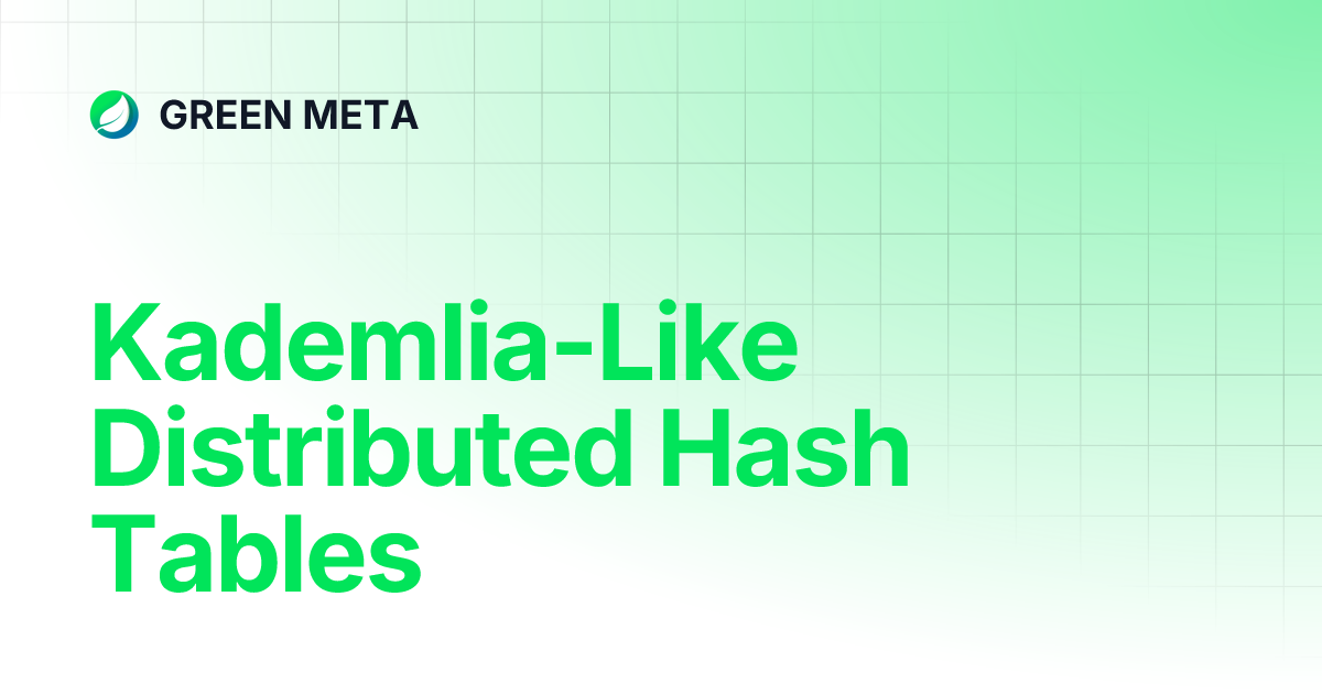 Kademlia-Like Distributed Hash Tables | GREEN META